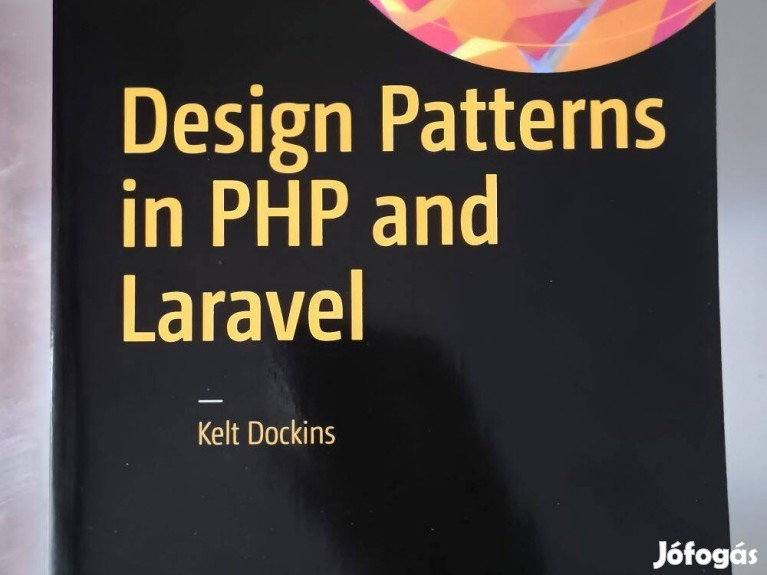 Laravel Design Patterns - Hódmezővásárhely, Szakkönyv, kézikönyv - Jófogás