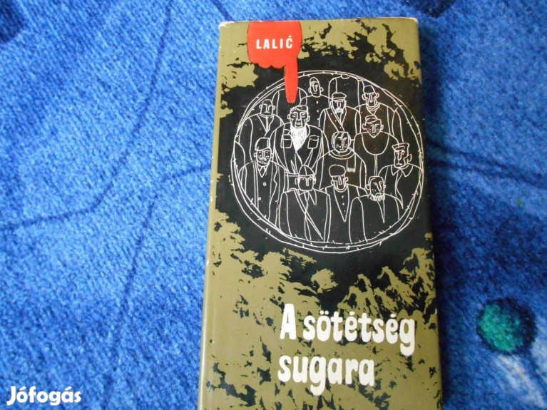 Mihailo Lalic: A sötétség sugara - Gyöngyös, Könyv - Jófogás