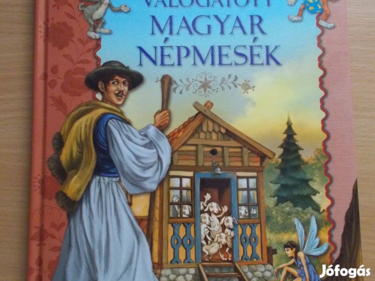 Válogatott magyar népmesék - Dunakeszi, Könyv - Jófogás