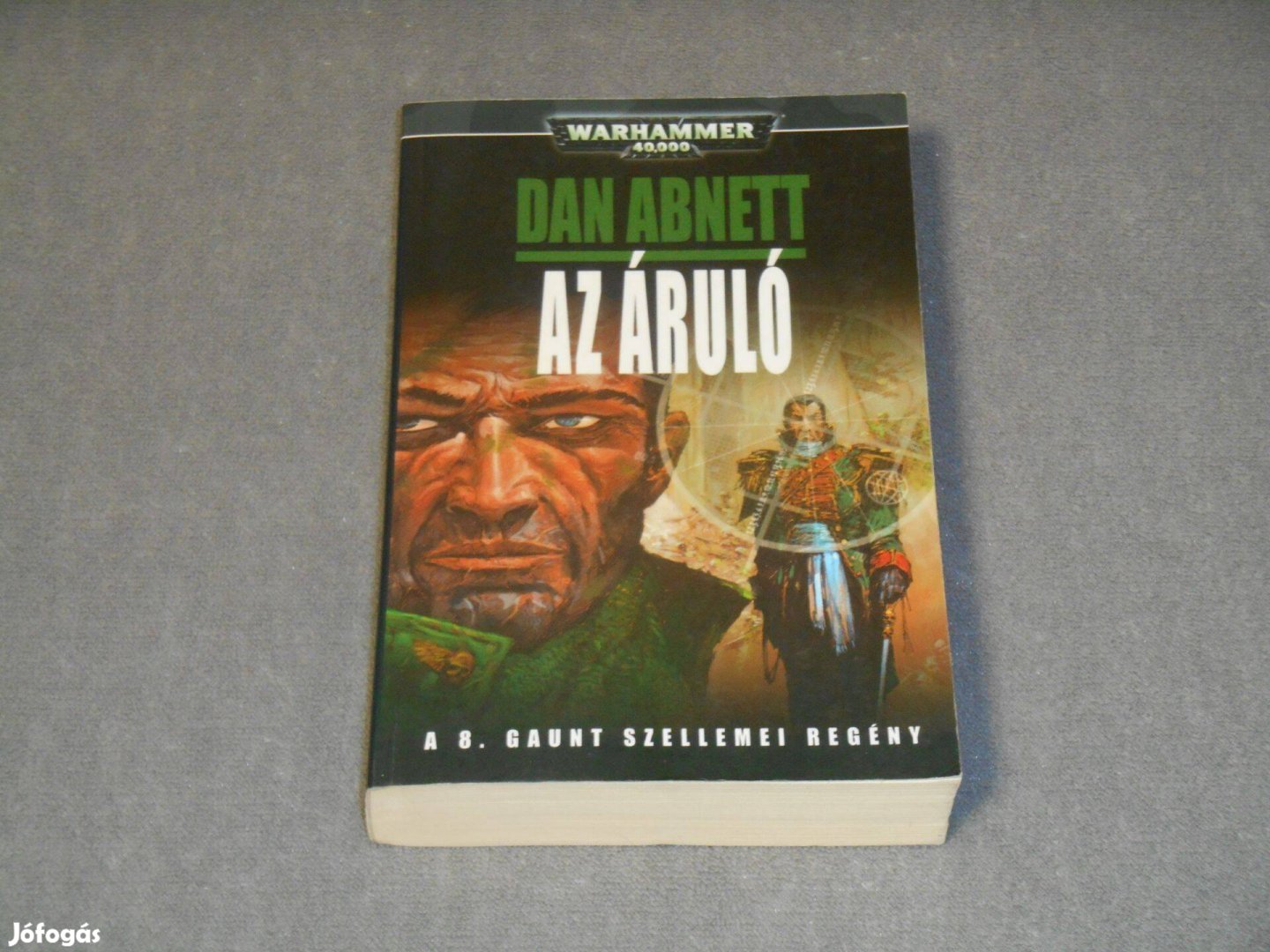 Dan Abnett - Az áruló - A 8. Gaunt szellemei regény - Warhammer 40,000 ...