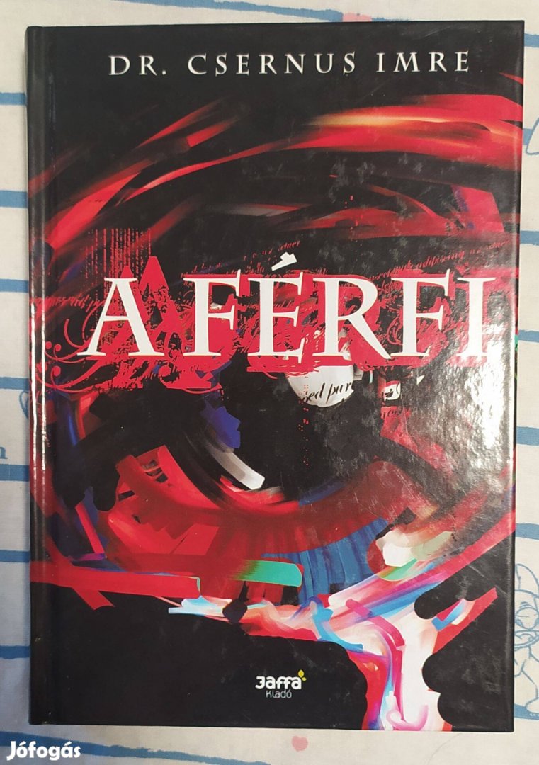 Dr. Csernus Imre: A Férfi - III. kerület, Könyv - Jófogás