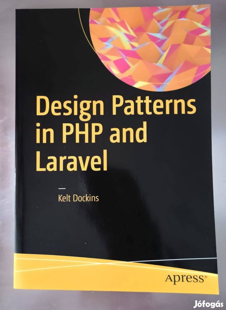 Laravel Design Patterns - Hódmezővásárhely, Szakkönyv, kézikönyv - Jófogás
